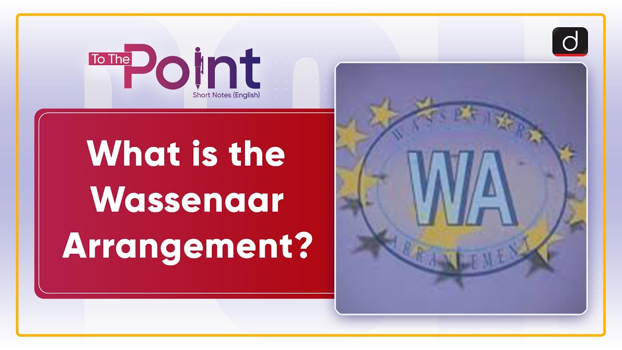 The Wassenaar Arrangement | Export Control Regimes | To The Point | Drishti IAS English - YouTube