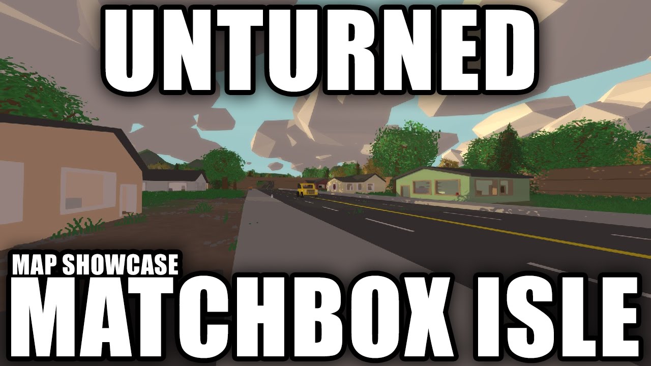 Unturned Map Showcase: Matchbox Isle! - YouTube