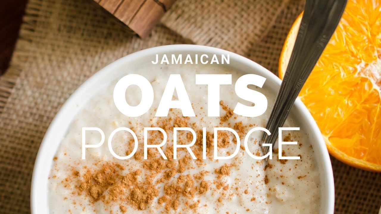 Jamaican Oats Porridge Oats Porridge Recipe How To Make Oats
