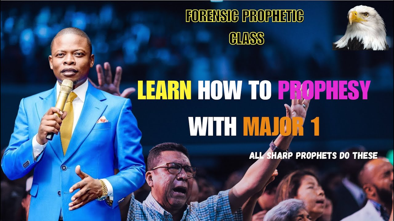FORENSIC PROPHETIC CLASS|| LEARN HOW TO PROPHESY WITH MAJOR 1 - YouTube