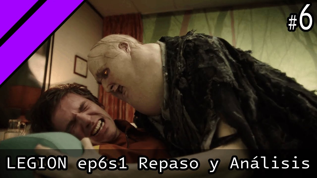 ¿Qué es LEGIÓN? (Repaso y Análisis del episodio 6 de Legion) - YouTube