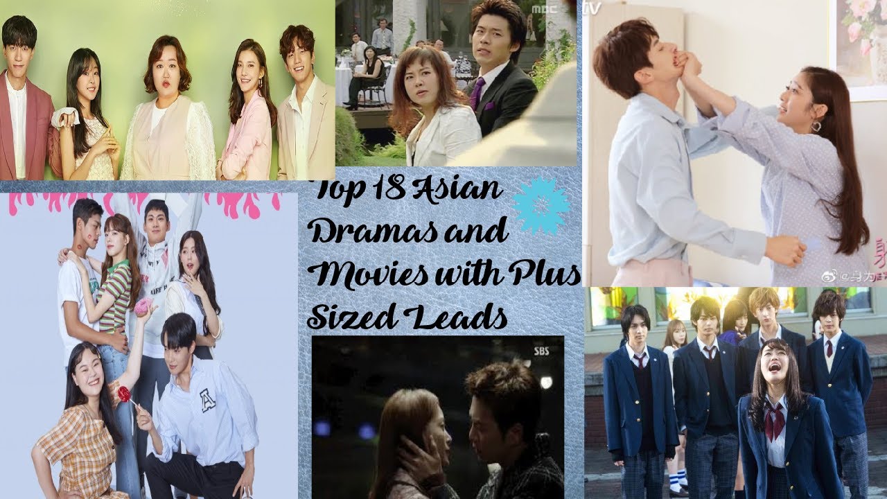Top 18 Asian Dramas and Movies with Plus Sized Leads - YouTube