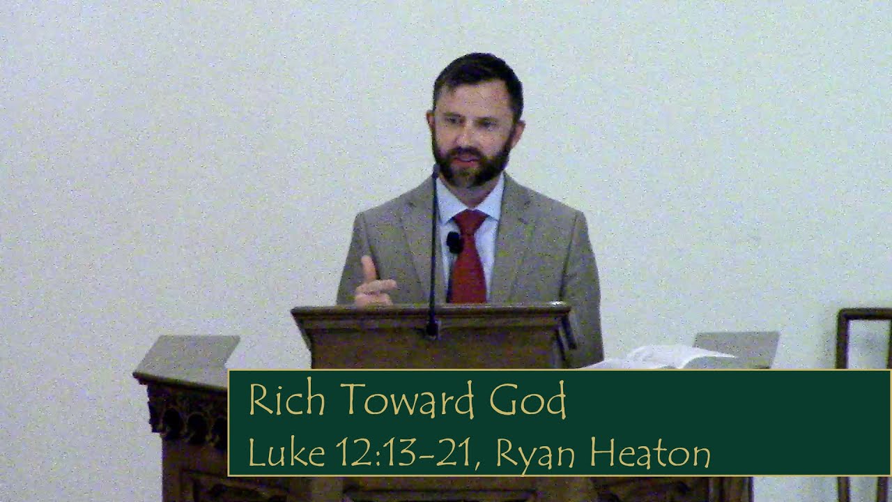 Sermon: Rich Toward God, Luke, Luke 12:13-21 - YouTube