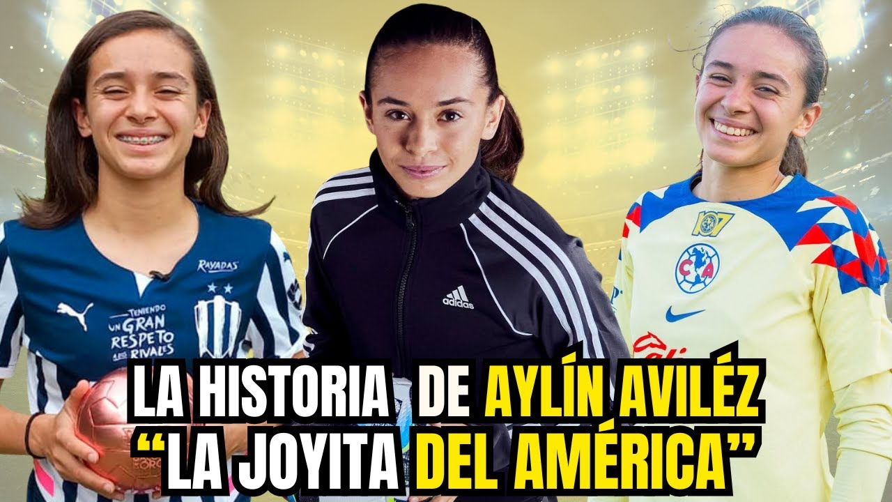 LA HISTORIA DE Aylín Aviléz. La joyita del América - YouTube
