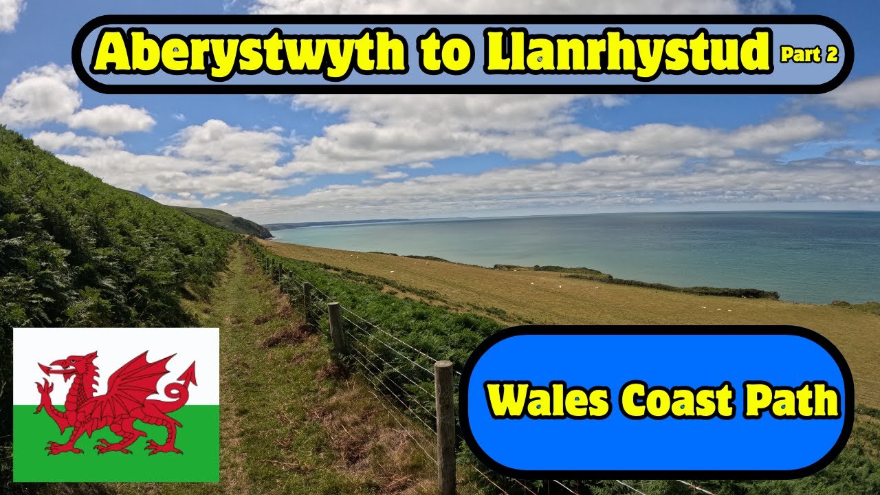 ABERYSTWYTH TO LLANRHYSTUD PART 2 - Walking The Wales Coast Path - YouTube