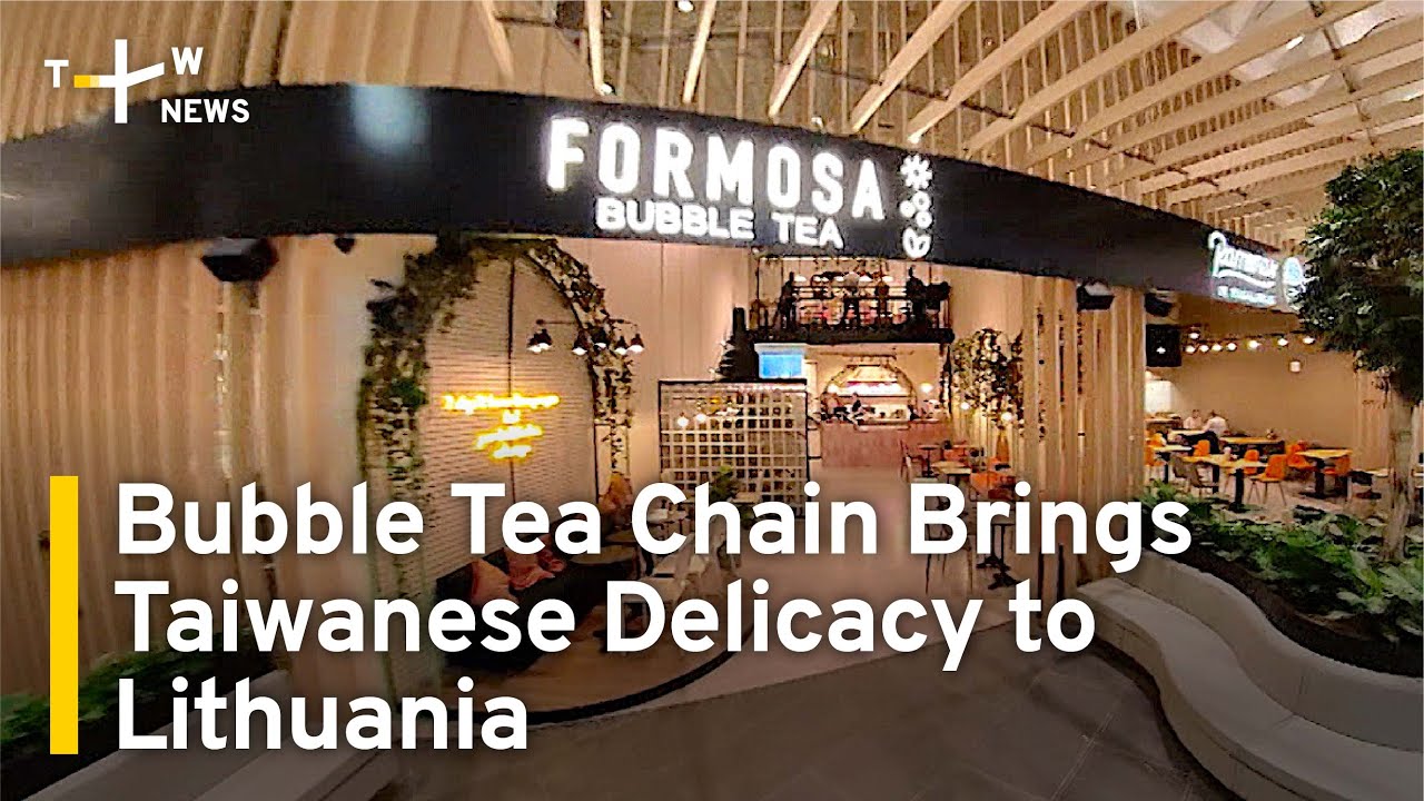 Bubble Tea Chain Brings Taiwanese Delicacy to Lithuania | TaiwanPlus ...
