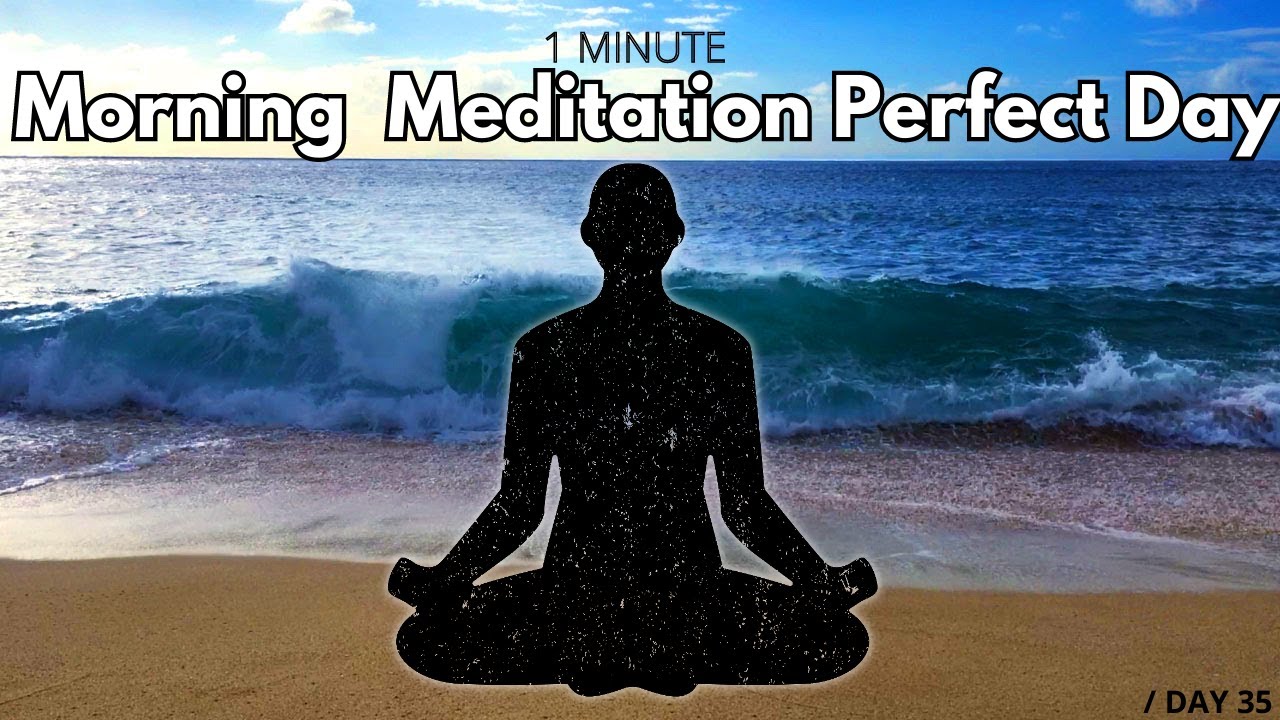 MORNING MEDITATION for a PERFECT DAY: Ocean Sounds, 1 Minute, No ...