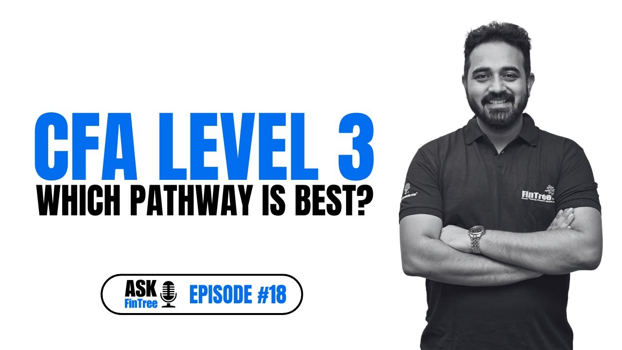 CFA Level - 3 Which Pathway is Best ? | Ask Fintree #18 - YouTube