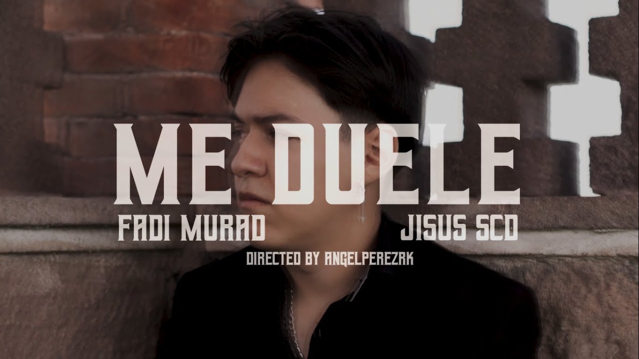 Fadi Murad x Jisus Saucedo - Me Duele (OFFICIAL Music Video) - YouTube
