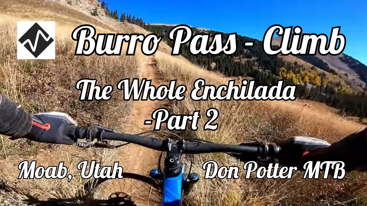 The Whole Enchilada (Part 2), Burro Pass (Climb), Moab, Utah - YouTube