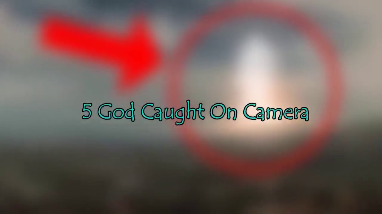 5 GOD CAUGHT ON CAMERA - YouTube
