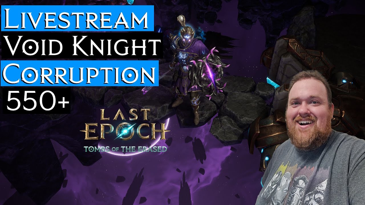 Last Epoch: Voidstorm Void Knight | Corruption 550+ - YouTube