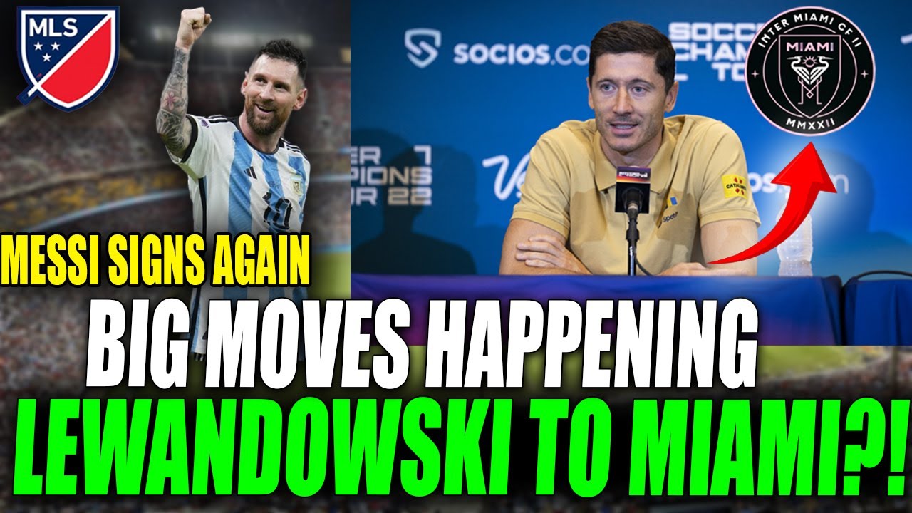 MLS Offseason MOVES: Inter Miami ADDITIONS | Robert Lewandowski RUMORS ...