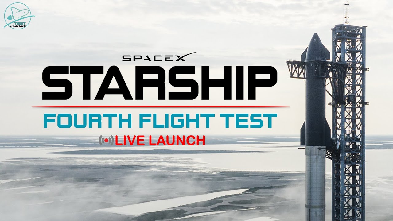 STARSHIP LAUNCH | FOURTH FLIGHT TEST - YouTube