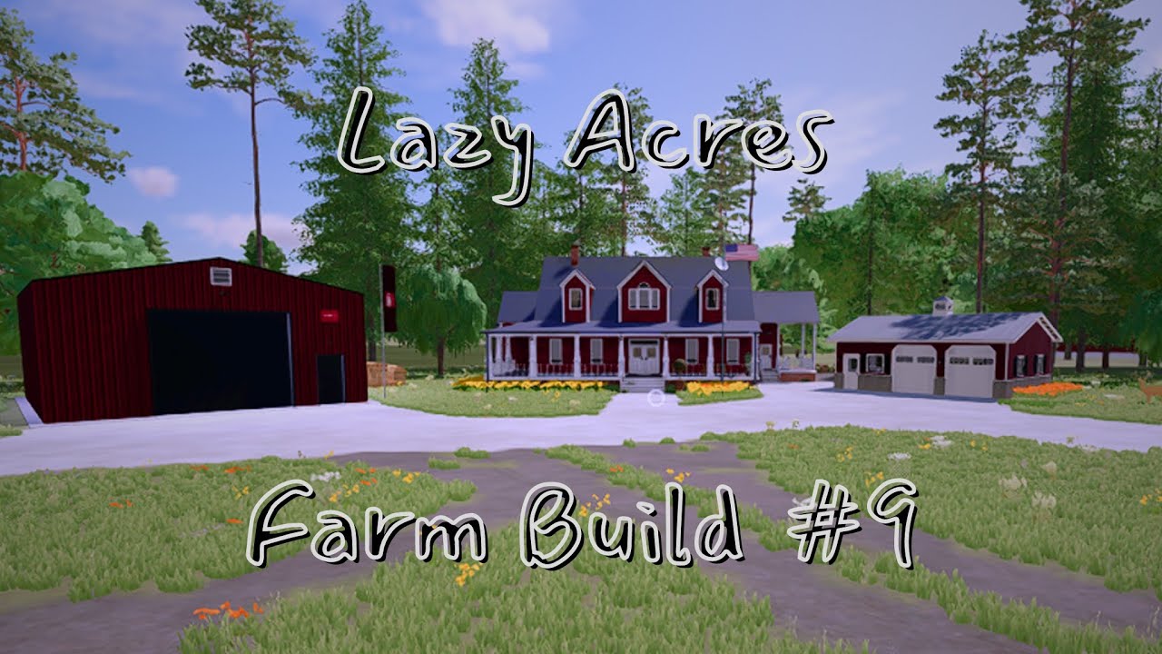 FS22 Farm Build #9 Lazy Acres!! - YouTube
