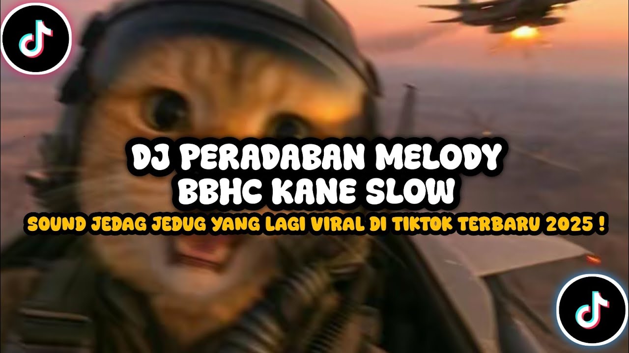 DJ PERADABAN - FEAST MELODY BBHC KANE SLOW || DJ JEDAG JEDUG VIRAL ...