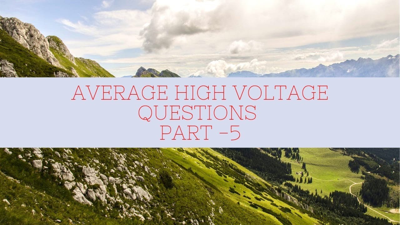 Average High Voltage Questions Part-5 - YouTube