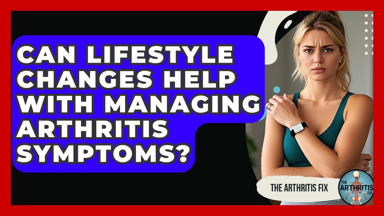 Can Lifestyle Changes Help With Managing Arthritis Symptoms? - The ...