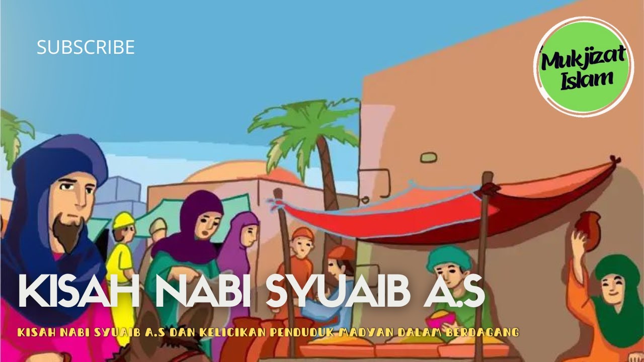 KISAH NABI SYUAIB A.S DARI NEGERI MADIAN YANG DIANGKAT ALLAH MENJADI UTUSAN | Mukjizat Islam ...