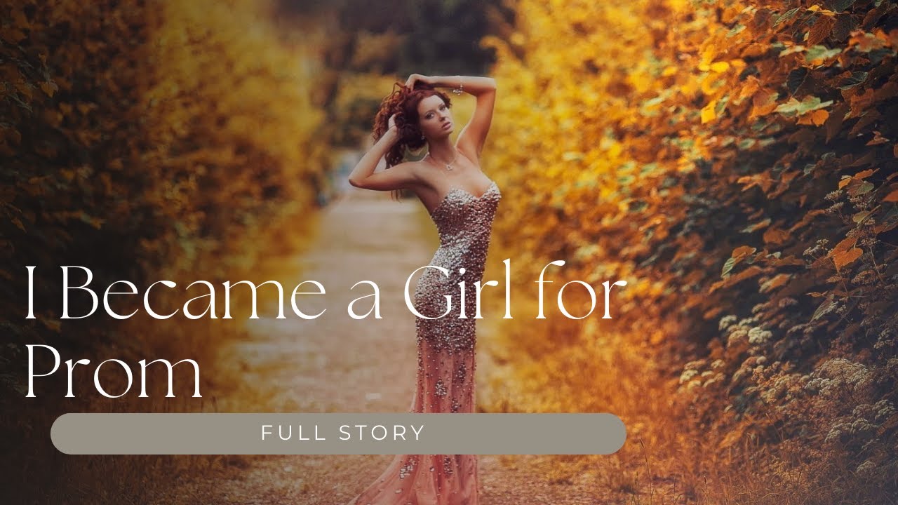 How I Became a Girl for Prom | Crossdressing Stories # ...