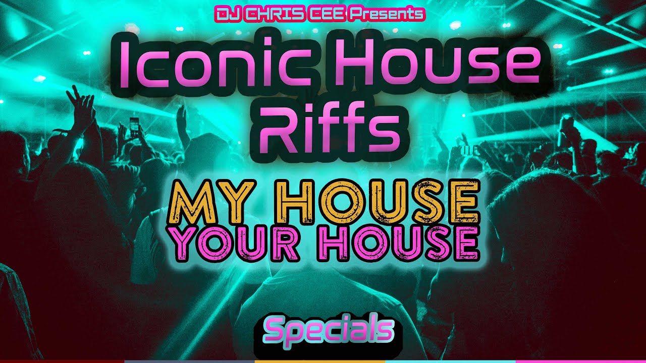 ICONIC HOUSE RIFFS - Classic tunes that evoke awesome memories and ...