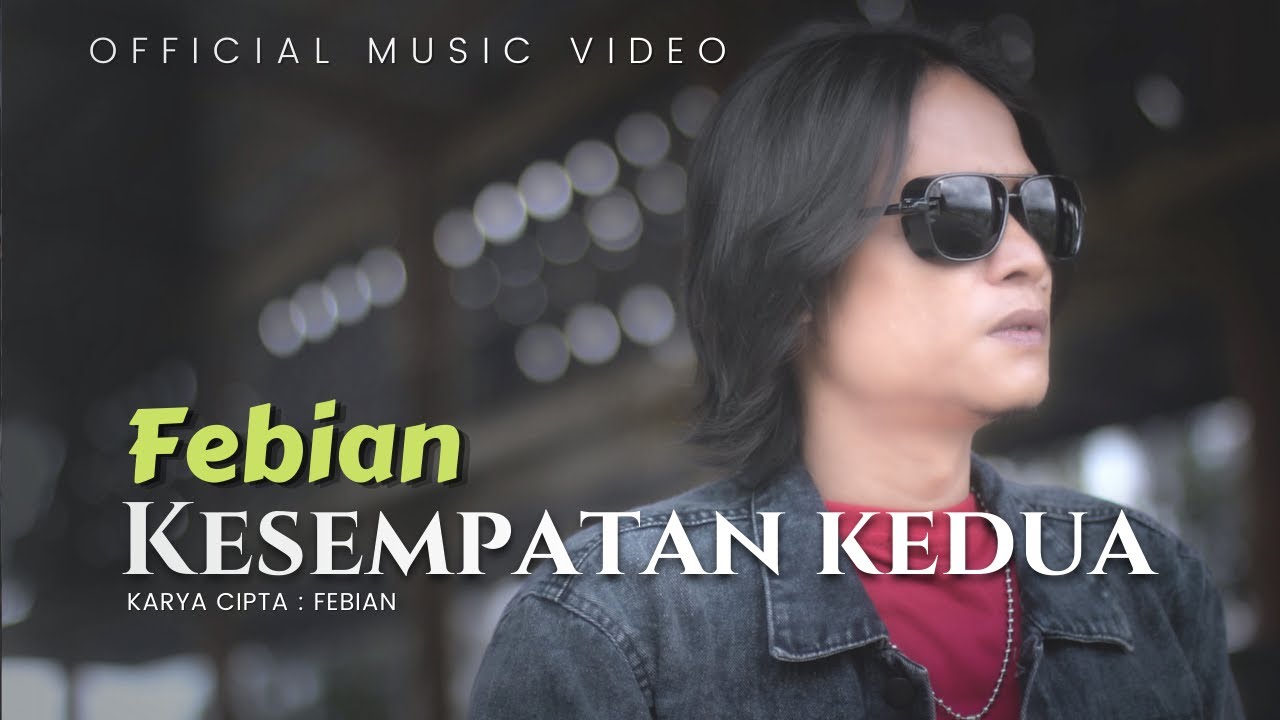 Febian - Kesempatan Kedua (Official Music Video) | Lagu Terbaru 2021 ...