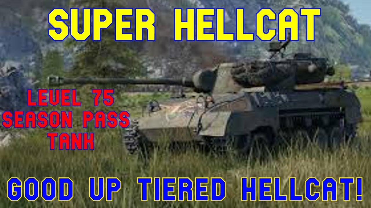 Super Hellcat -Season Pass Tank- Good Up Tiered Hellcat! ll World of ...