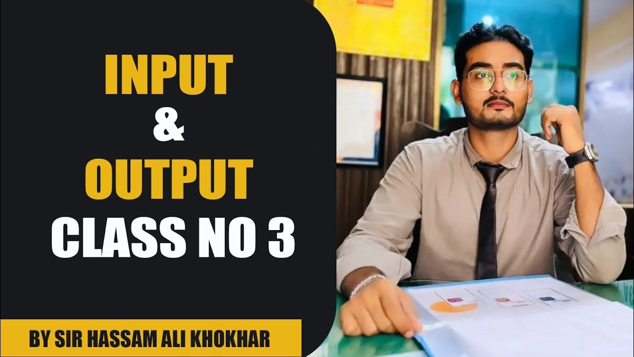 input & output || class no 3|| chapter no 1|| - YouTube