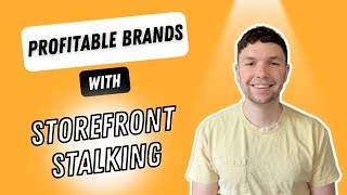 HOW TO FIND PROFITABLE BRANDS WITH STOREFRONT STALKING | AMAZON SELLER
