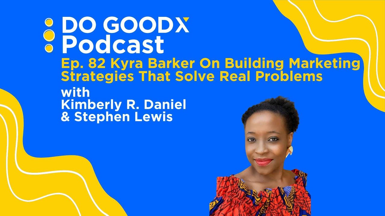 Kyra Barker On Building Marketing Strategies That Solve Real Problems ...