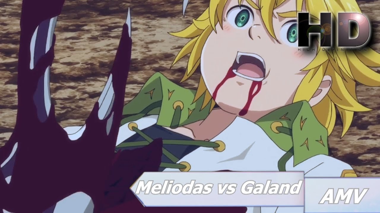 Meliodas vs Galand「 AMV ᴴᴰ」- Fight Back - YouTube
