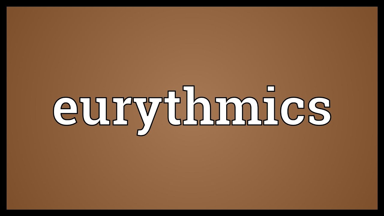 Eurythmics Meaning - YouTube