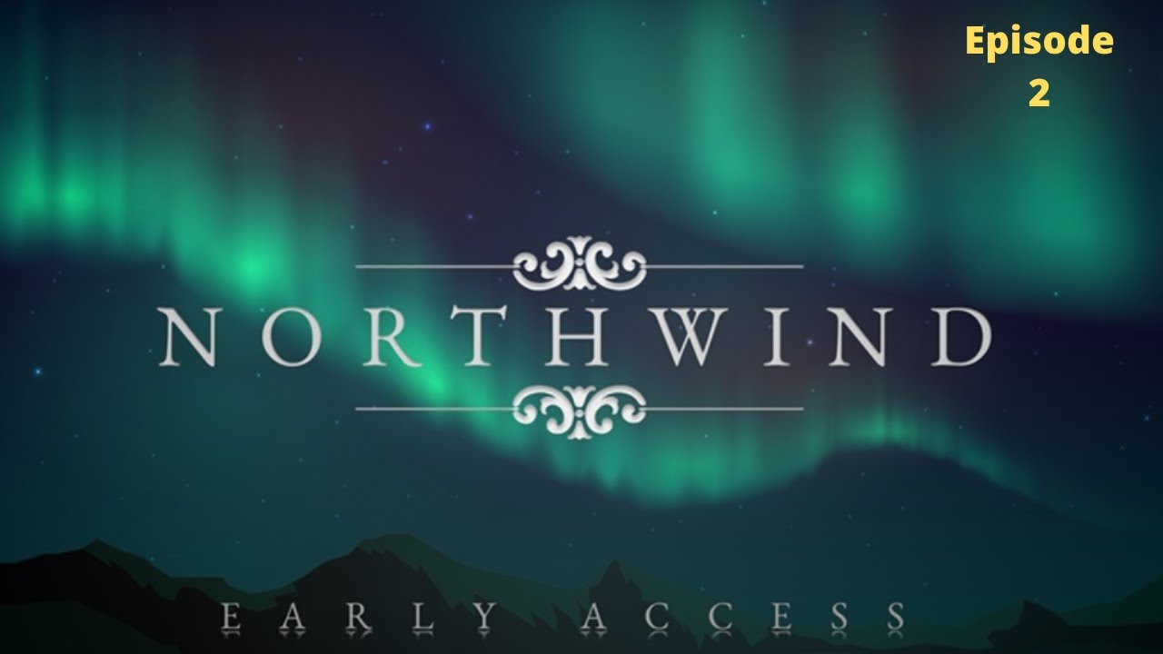 Northwind Episode 2 Youtube