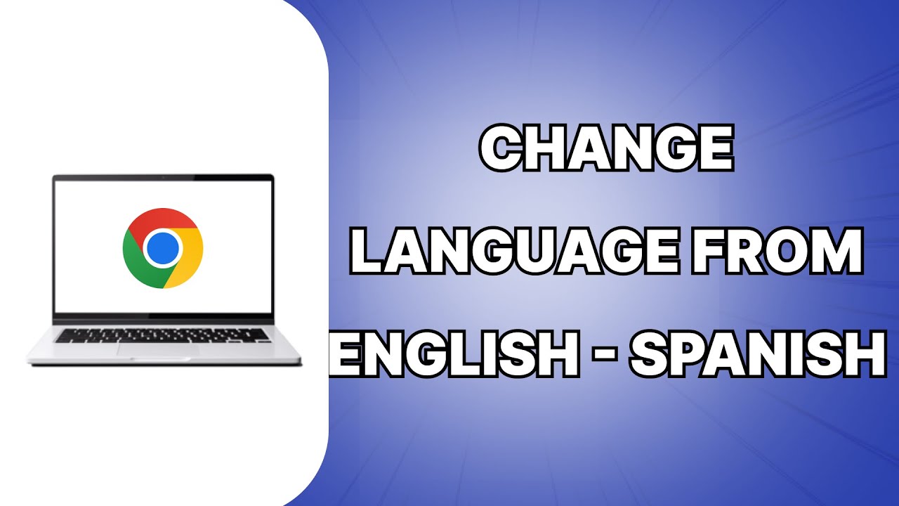 How To Change Language From English To Spanish On Google Chrome 2024 how-to-change-language-from-english-to-spanish-on-google-chrome-2024