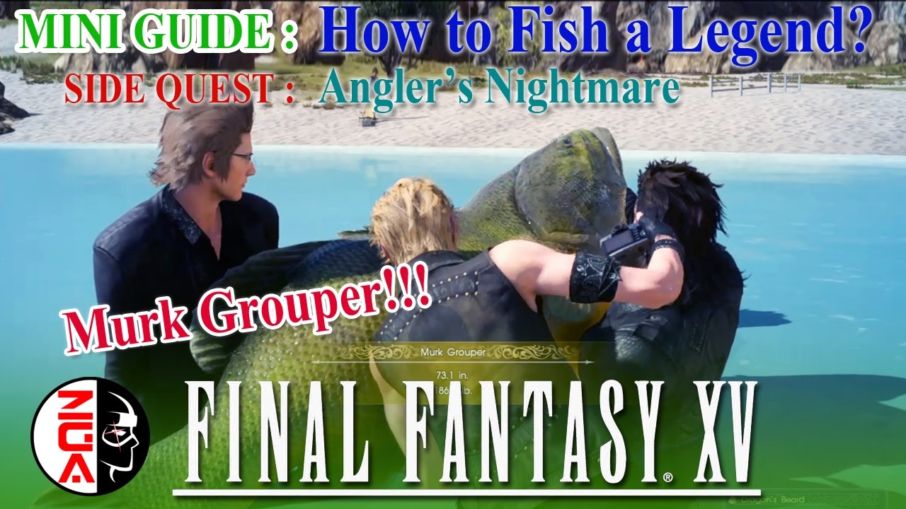 FINAL FANTASY XV - How to Fish a Legend (Side Quest: Angler's Nightmare ...