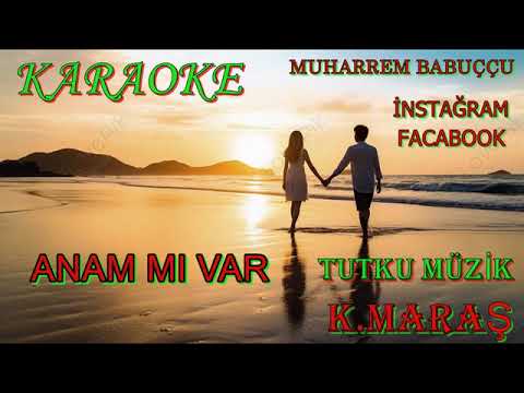 ANAM MI VAR  KARAOKE  2025  MUHARREM BABUÇÇU