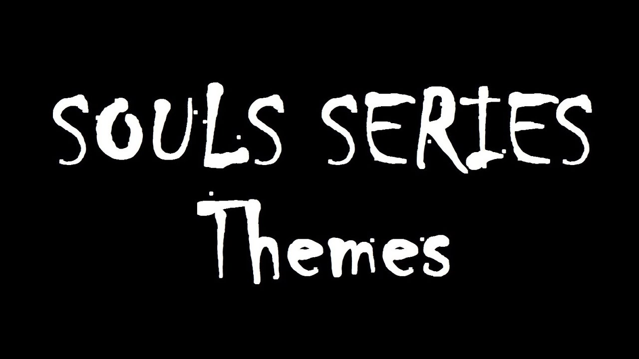 SOULS GAMES - Main Area Themes - YouTube Music