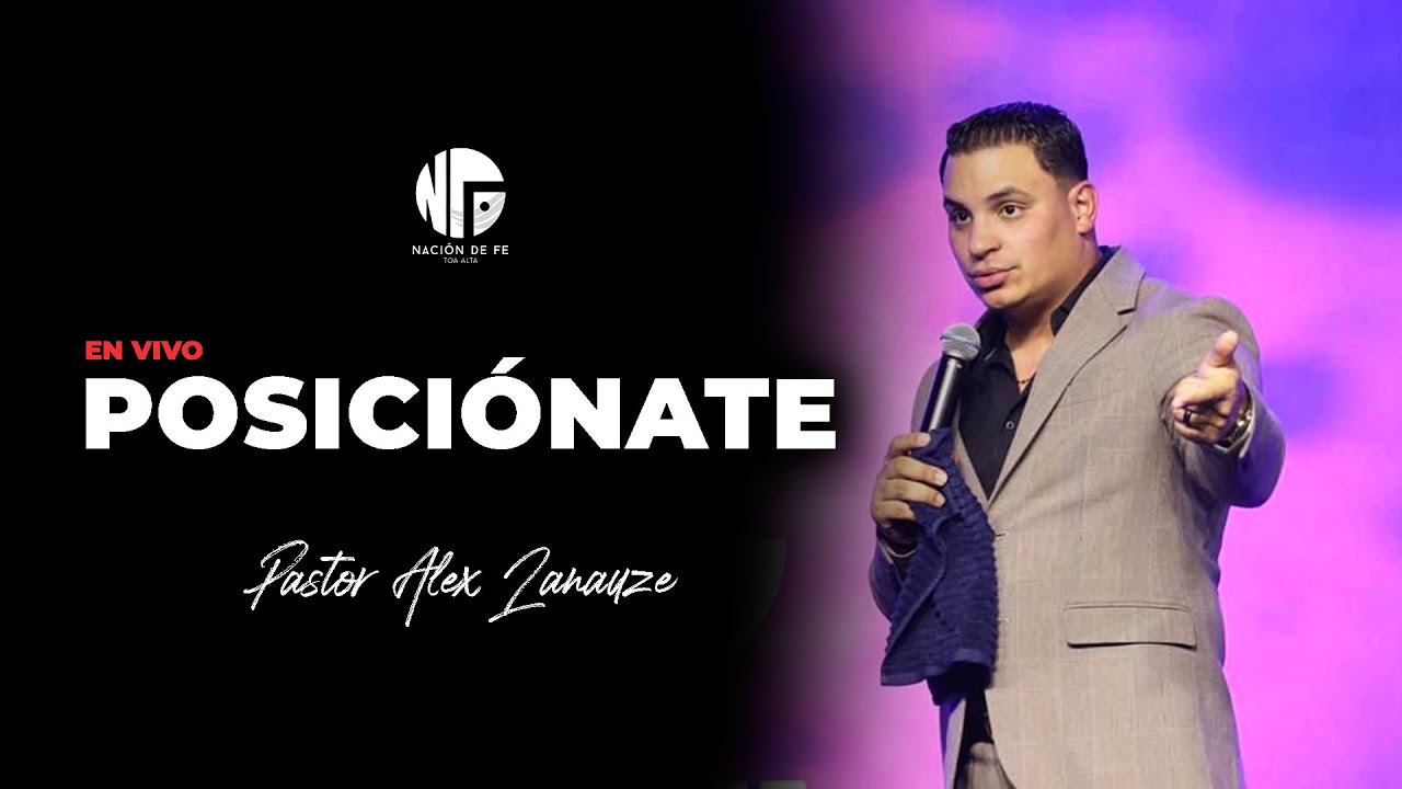 Posiciónate - Pastor Alex Lanauze | En Vivo - YouTube