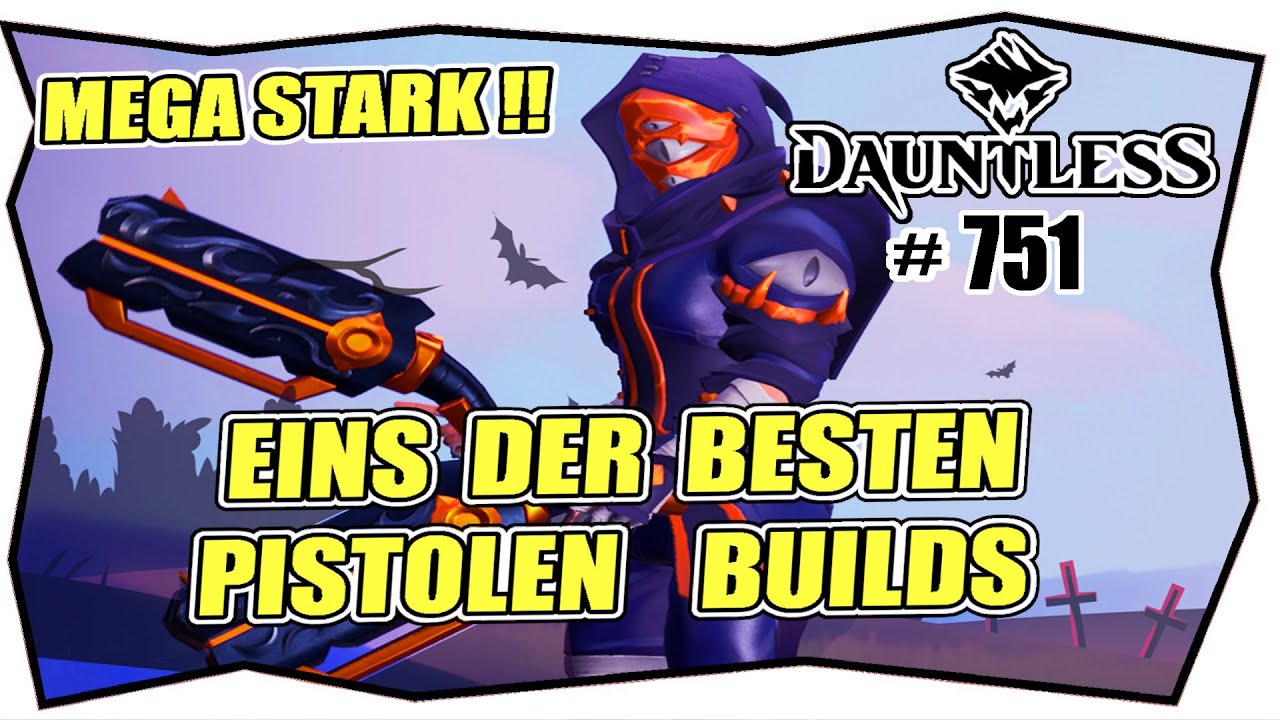 DAUNTLESS #751 PISTOLEN BUILD Deutsch ★ Beste builds ★ Tipps & Tricks ...