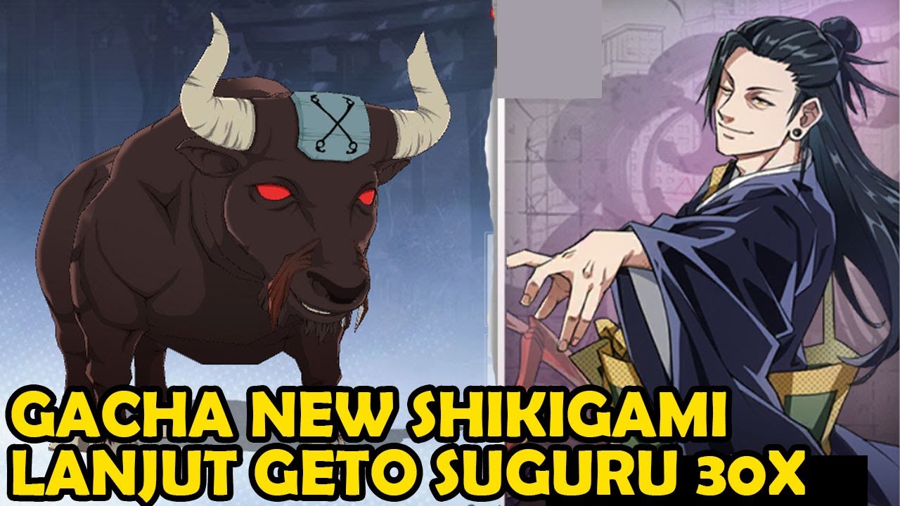 BANNER SHIKIGAMI Banteng !! Lanjut GACHA SUGURU GETO 30x - Jujutsu ...