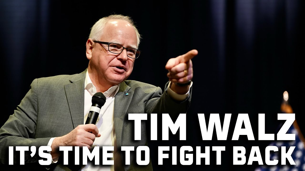 Tim Walz: It’s time to fight back. - YouTube