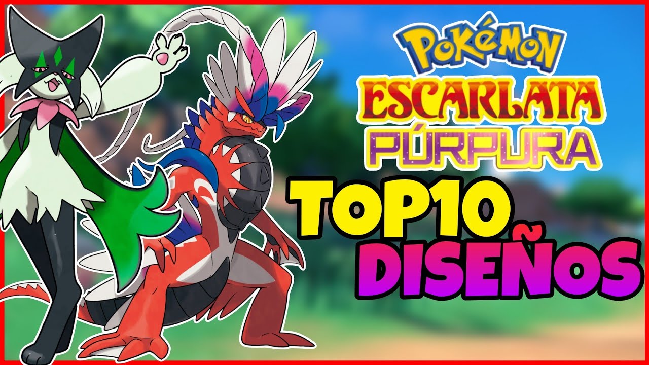 Top 10 Mejores Diseños de Pokémon Escarlata y Púrpura - YouTube
