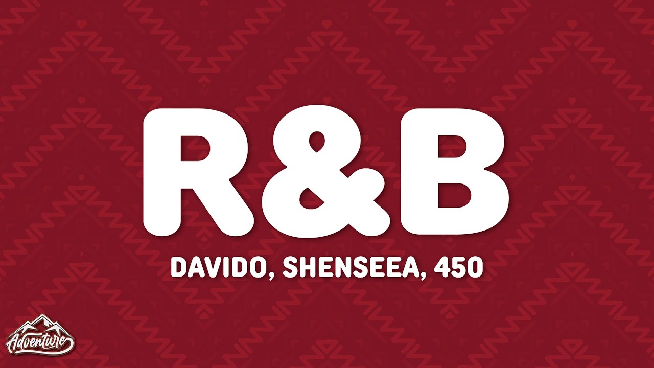 Davido - R&B (Lyrics) ft. Shenseea, 450 - YouTube