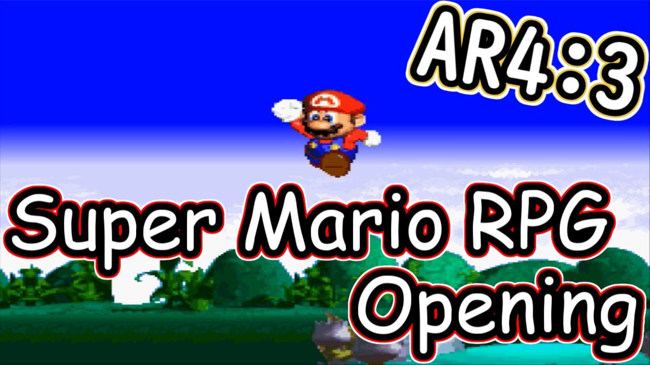 SUPER MARIO RPG Opening 4:3 1280x720【HD】 - YouTube