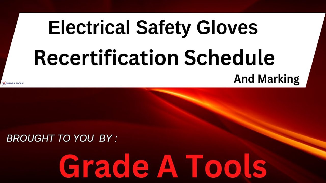 Electrical Safety Gloves Recertification Schedule & Markings - YouTube