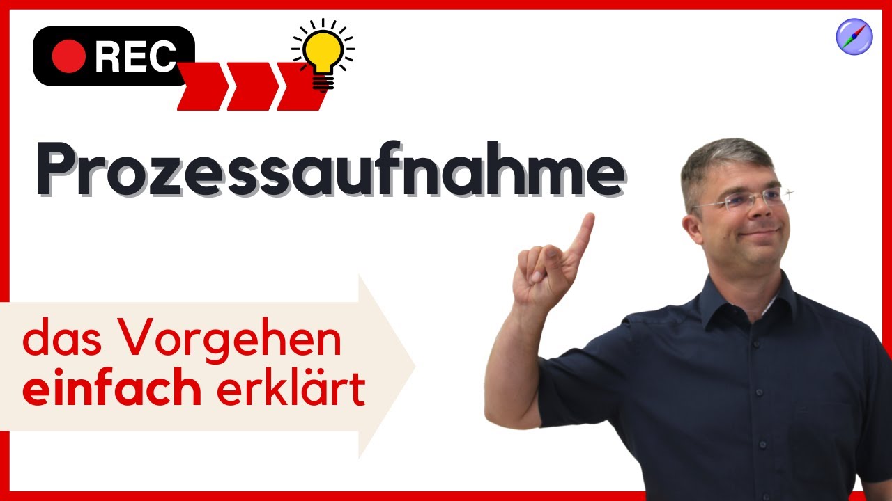 Prozessaufnahme - Vorgehen Schritt für Schritt - YouTube