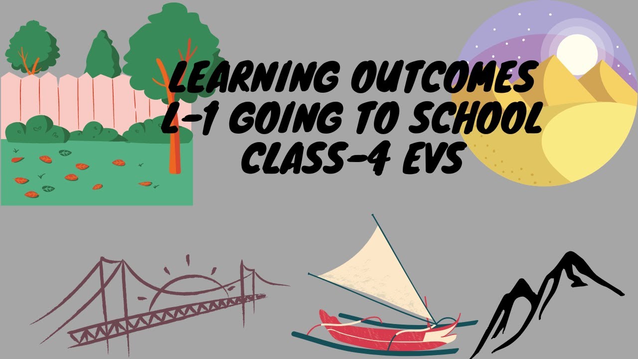 L- 1 Going to School | learning outcomes | class 4| EVS - YouTube