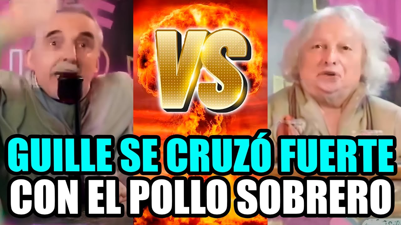 GUILLE SE CRUZÓ FUERTE CON EL POLLO SOBRERO - YouTube