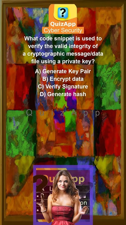 Cyber Security What code snippet is used to verify the valid integrity ...