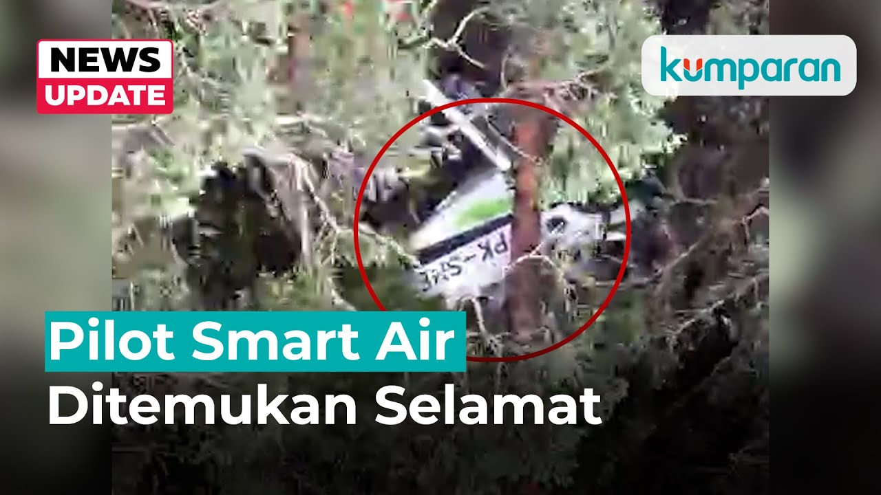 Pilot Smart Air Ditemukan Selamat, Evakuasi Masih Berlangsung - YouTube